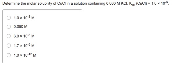 Solved Determine the molar solubility of CuCl in a solution | Chegg.com