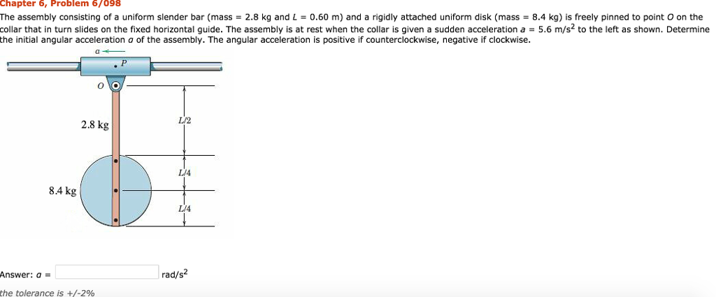 Solved Chapter 6, Problem 6/098 The assembly consisting of a | Chegg.com