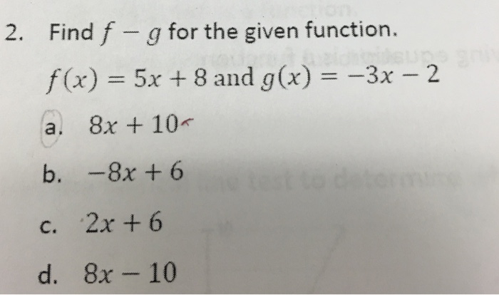 Solved Find f - g for the given function. f(x) = 5x + 8 and | Chegg.com