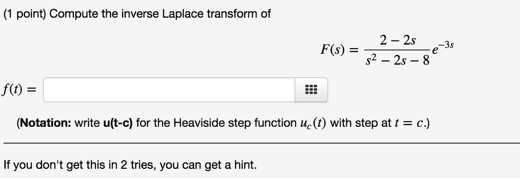 Solved (1 point) Compute the inverse Laplace transform of | Chegg.com