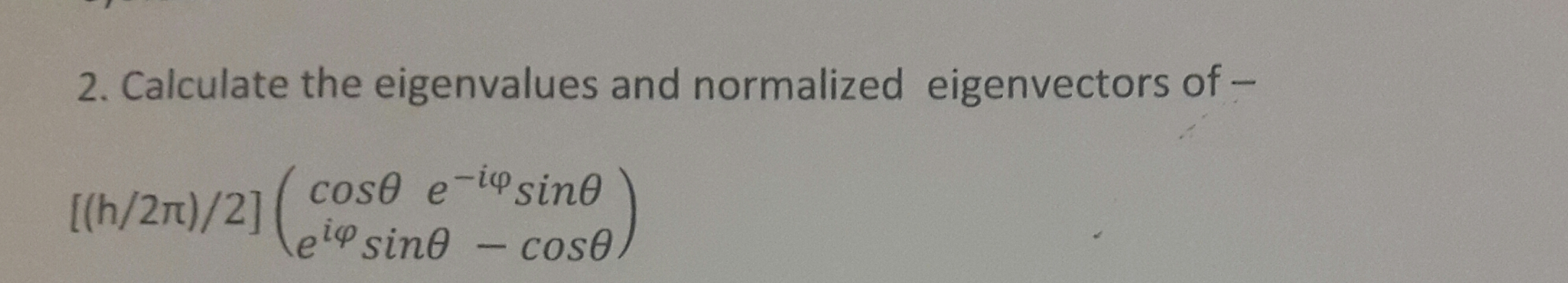 Solved Calculate the eigenvalues and normalized eigenvectors | Chegg.com