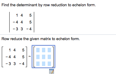 Solved Find the determinant by row reduction to echelon | Chegg.com