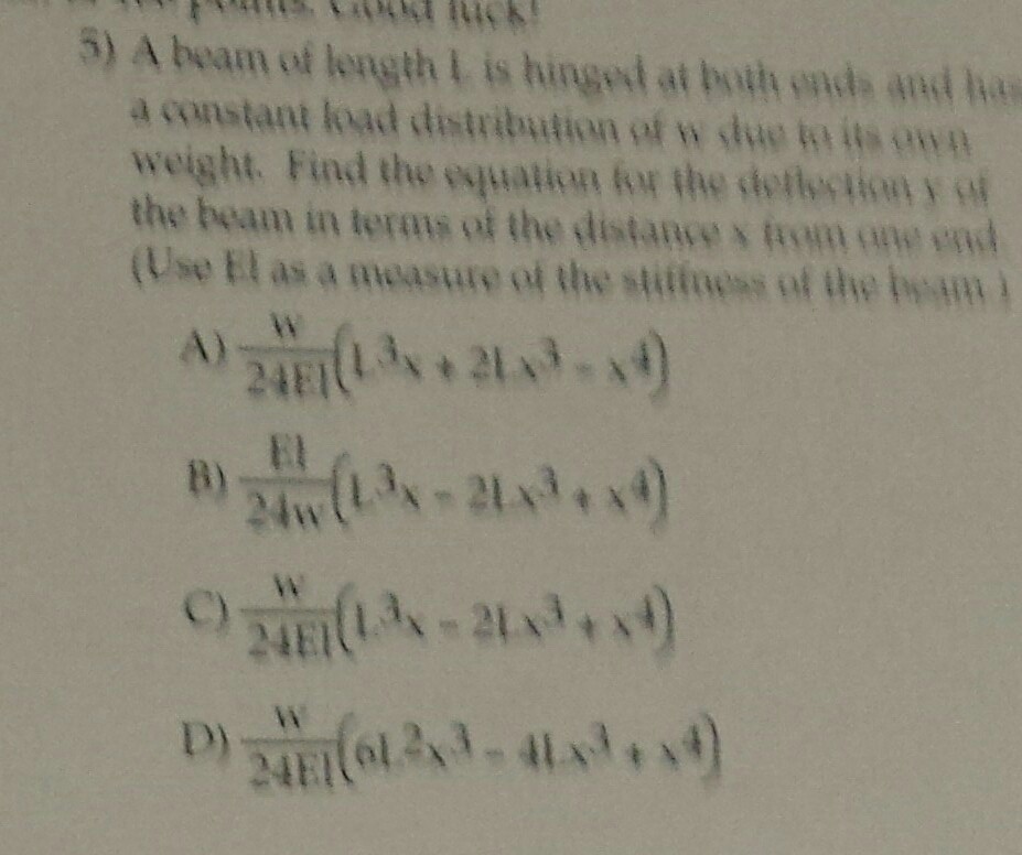 Solved W/24 EI (L^3 x + 2Lx^3 + x^4) EI/24W (L^3 x - | Chegg.com