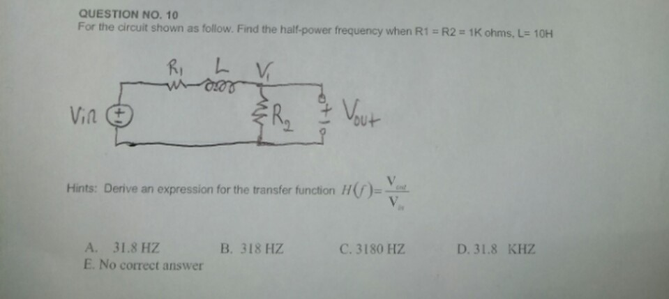 Solved For the circuit shown as follow Find the half-power | Chegg.com