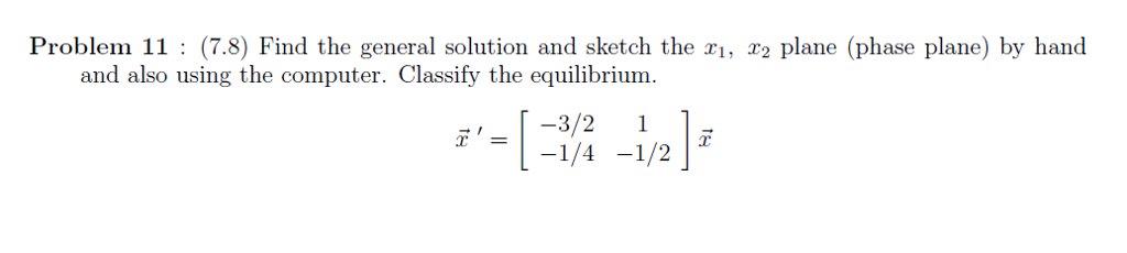Solved Problem 11 (7.8) Find the general solution and sketch | Chegg.com