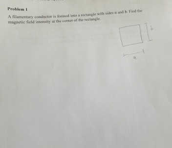 Solved A filamentary conductor is formed into a rectangle | Chegg.com
