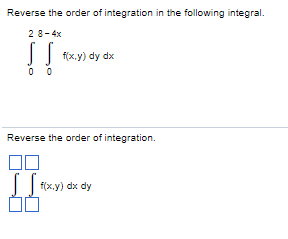Solved Reverse the order of integration in the following | Chegg.com