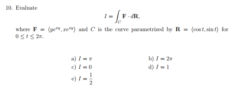 Solved Evaluate I = Integral_C F middot dR, where F | Chegg.com