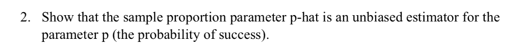 Solved Show that the sample proportion parameter p-hat is an | Chegg.com