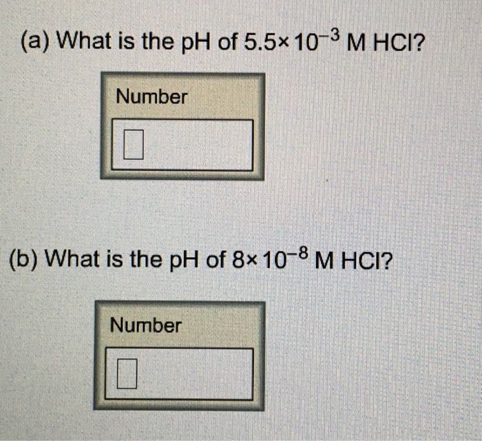 Solved What is the pH of 5.5 Times 10^- 3 M HCI? What is | Chegg.com