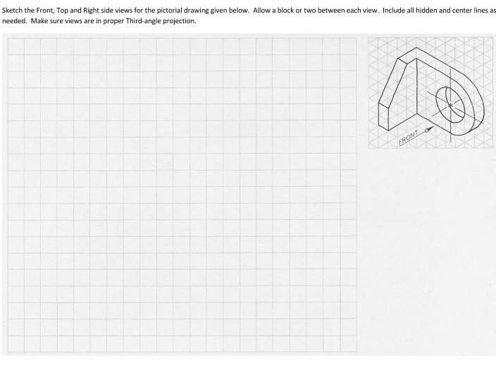 Solved Sketch the Front, Top and Right side views for the | Chegg.com