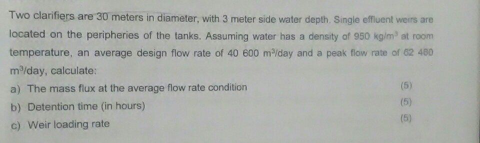Solved Two clarifiers are 30 meters in diameter, with 3 | Chegg.com