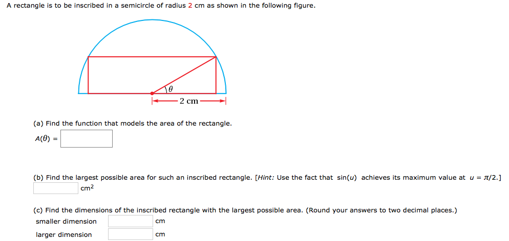 Solved A rectangle is to be inscribed in a semicircle of | Chegg.com