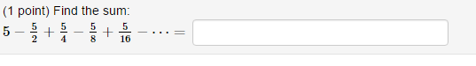 Solved Find the sum: 5 - 5/2 + 5/4 - 5/8 + 5/16 - ellipsis | Chegg.com