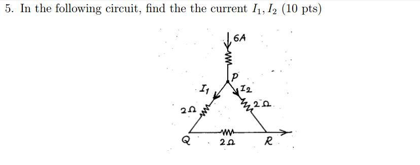 Solved: In The Following Circuit, Find The Current I_1, I_2 | Chegg.com