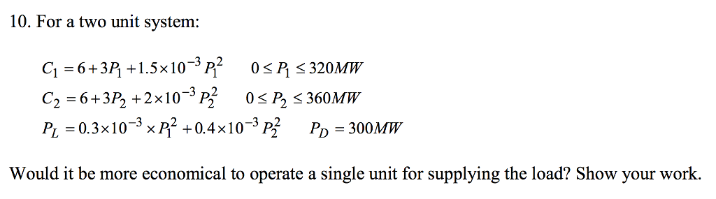 Solved For a two unit system: C_1 = 6 + 3P_1 + 1.5 times | Chegg.com