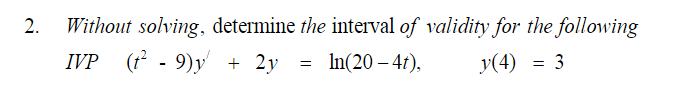 Solved 2 Without solving, determine the interval of validity | Chegg.com