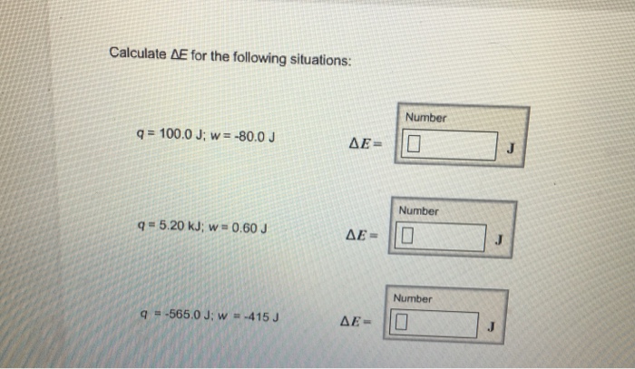 Solved Calculate Delta E for the following situations: q = | Chegg.com