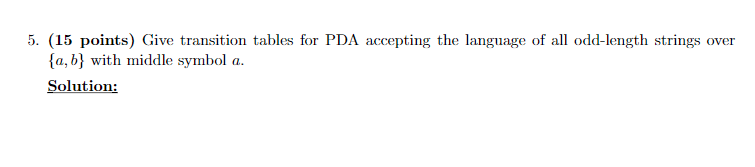 Solved 5. (15 points) Give transition tables for PDA | Chegg.com