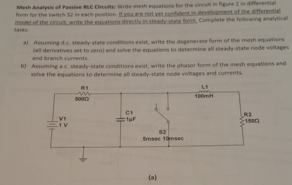 Solved Mesh Analysis of Passive RLC Circuits: Write mesh | Chegg.com Solved Mesh Analysis of Passive RLC Circuits: Write mesh | Chegg.com