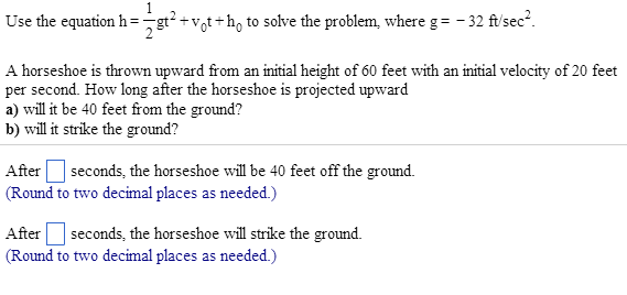 Solved Use the equation h = 1/2 gt^2 + v_0t + h_0 to solve | Chegg.com