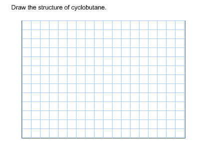 Solved Draw the structure of cyclobutane. | Chegg.com