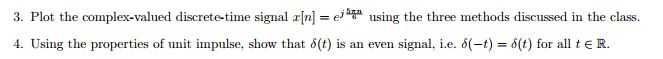 Solved Plot the complex-valued discrete-time signal x[n] = | Chegg.com