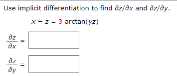 Solved Use implicit differentiation to find dz/ax and ôz/dy | Chegg.com