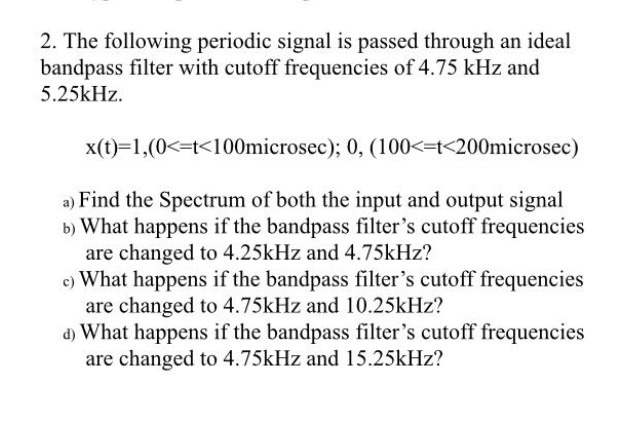 Solved The following periodic signal is passed through an | Chegg.com