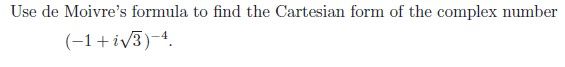 Solved Use de Moivre's formula to find the Cartesian form of | Chegg.com