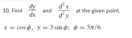 Solved 10. Find dV dx and dy at the given point. dx nd dy at | Chegg.com