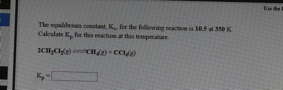 Solved Use the B The equilibrium constant, Kc, for the | Chegg.com