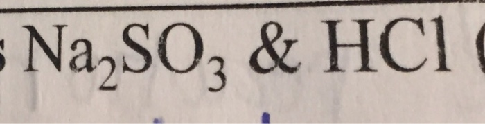 Solved Na SO3 & HCl | Chegg.com