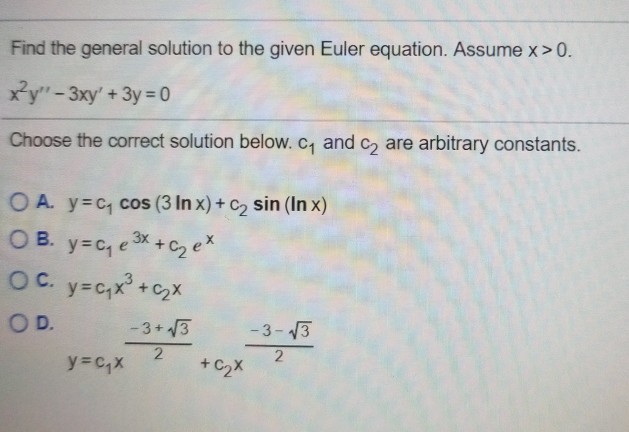 Solved Find the general solution to the given Euler | Chegg.com