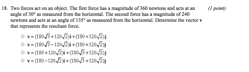 Solved Two Forces Act On An Object The First Force Has A