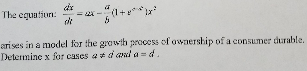 Solved The equation: dx/dt = ax - a/b(1 + e^c - dt) x^2 | Chegg.com