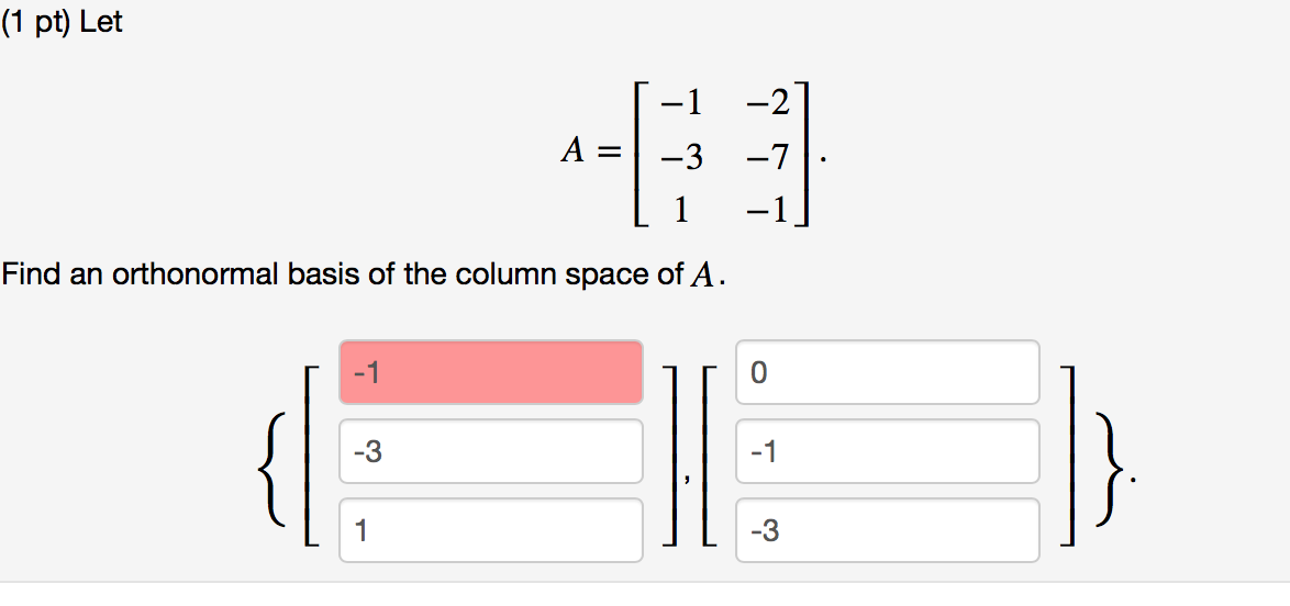 Solved Let A = [-1 -3 1 -2 -7 -1] Find an orthonormal basis | Chegg.com
