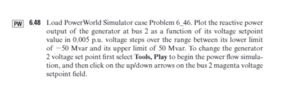 PW 6.48 Load PowerWorld Simulator case Problem 646. | Chegg.com PW 6.48 Load PowerWorld Simulator case Problem 646. | Chegg.com