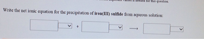 Solved Write the net ionic equation for the precipitation of | Chegg.com