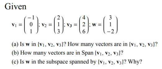 Solved Given 4 (a) Is w in [vi, v2, v3]? How many vectors | Chegg.com