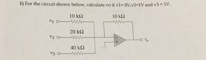 Solved For the circuit shown below, calculate v0 if v1 = | Chegg.com