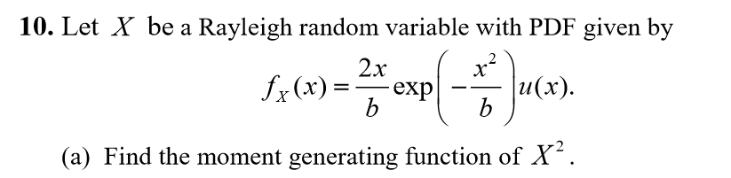 Solved 10 Let X Be A Rayleigh Random Variable With Pdf 