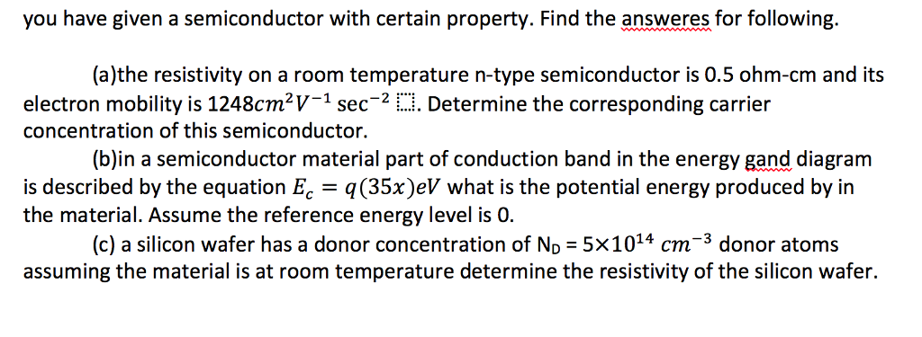 Solved you have given a semiconductor with certain property. | Chegg.com