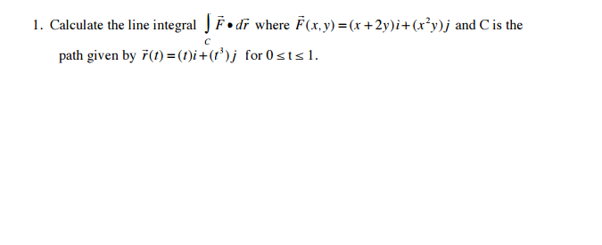 Solved Calculate the line integral integral_C F^rightarrow | Chegg.com