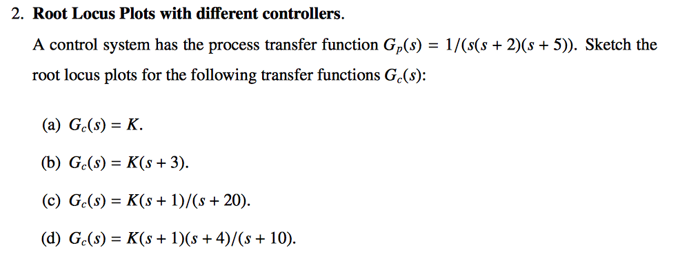 2. Root Locus Plots with different controllers A | Chegg.com