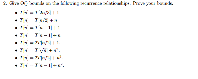 Solved Give Theta() bounds on the following recurrence | Chegg.com