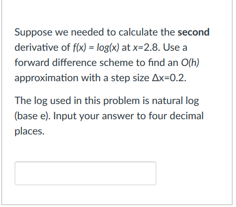Solved Suppose we needed to calculate the second derivative | Chegg.com