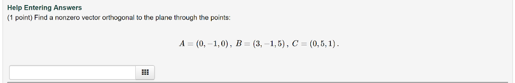 Solved Help Entering Answers 1 point) Find a nonzero vector | Chegg.com