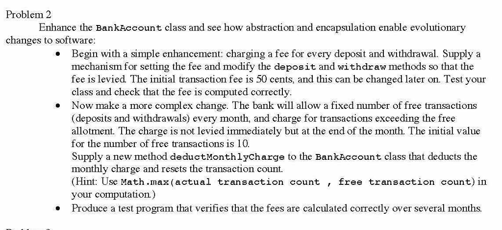 Solved Problem 2 Enhance the BankAccount class and see how | Chegg.com