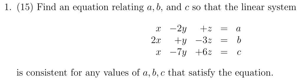 Solved 1. (15) Find an equation relating a, b, and c so that | Chegg.com